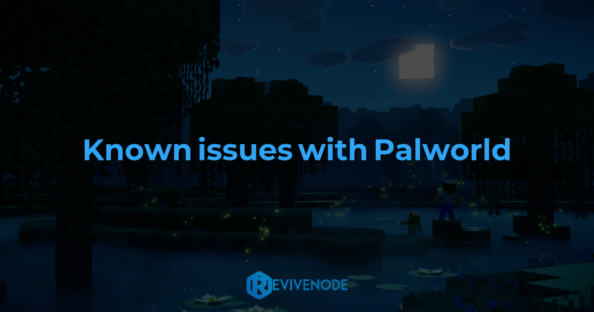 Known issues with Palworld | Revivenode